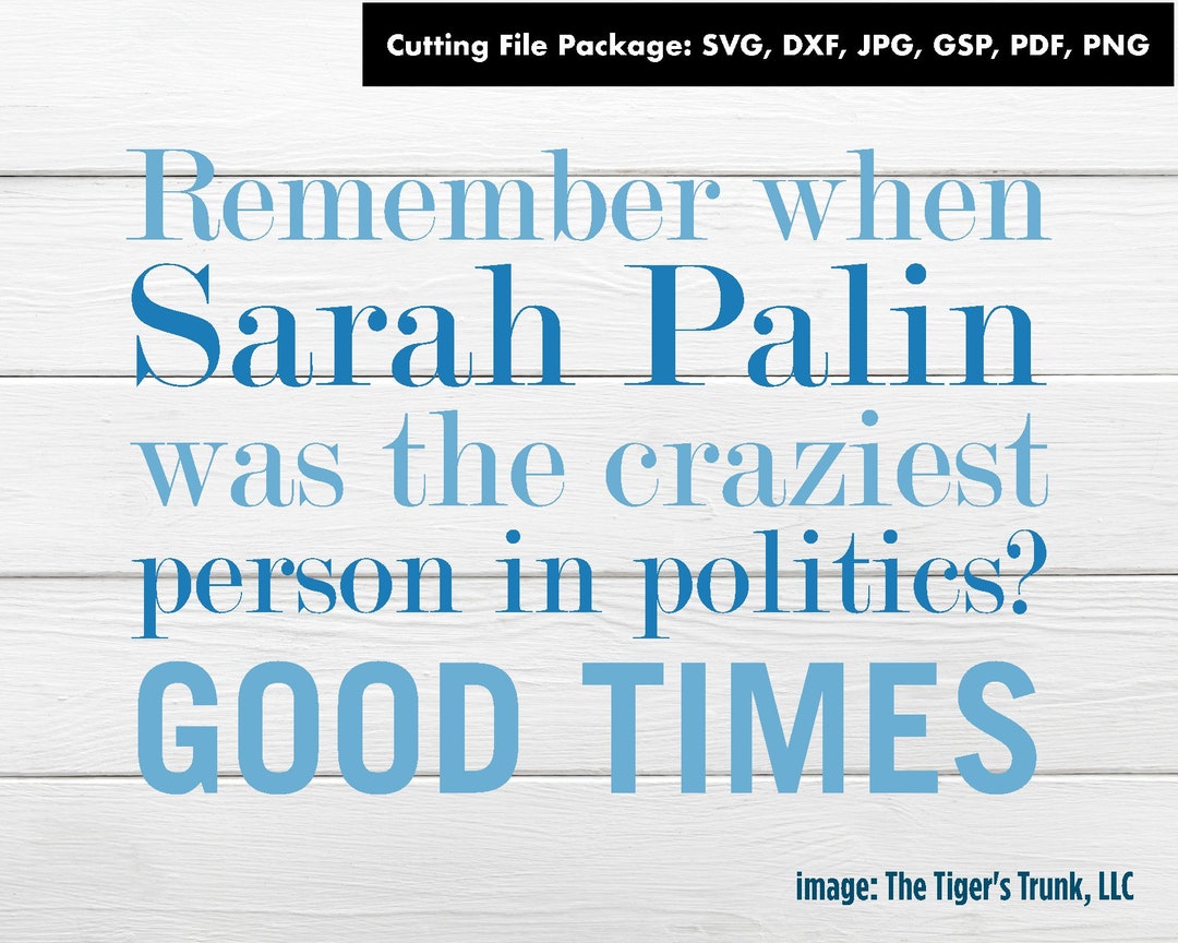 Funny Sarah Palin Political SVG: Sarcastic Parody Cut File (digital ...