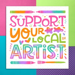 Support Your Local Artist - Vinyl Sticker - Rainbow - Etsy