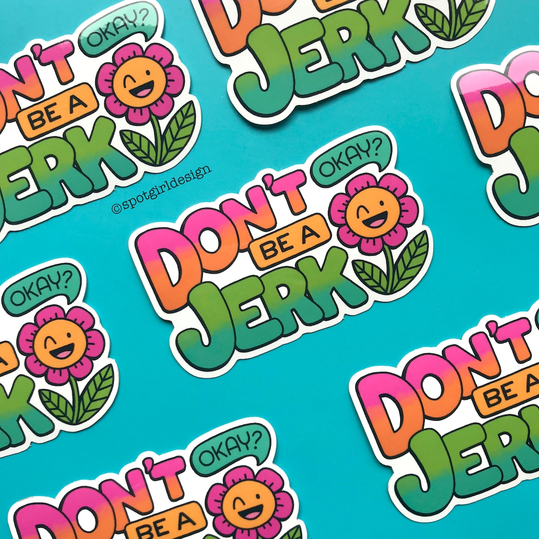 Don't Be a Jerk Happy Vinyl Sticker - Etsy