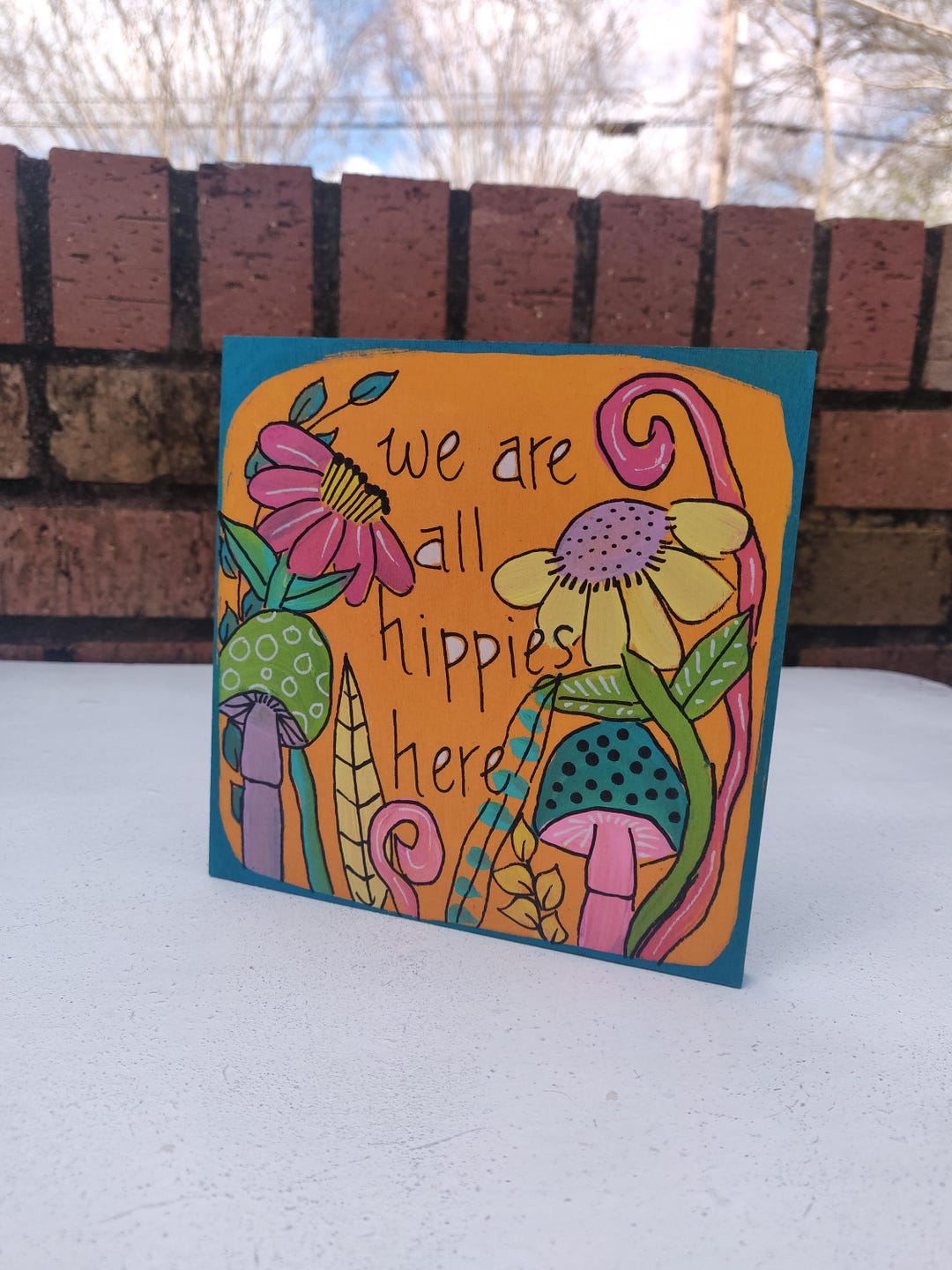 We Are All Hippies Here - Hand-painted Welcome Sign on 6 X 6" Panel ...
