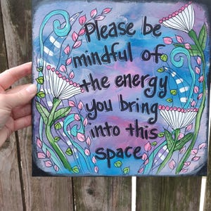 Please Be Mindful of the Energy You Bring Into This Space - Quote ...