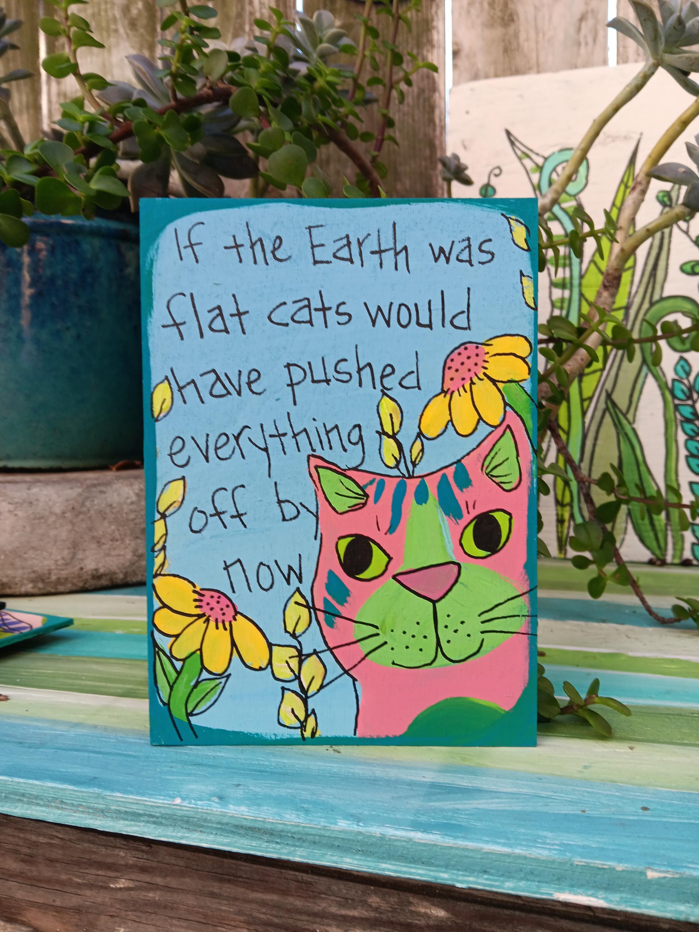 Funny Flat Earth Quote and Hand-painted Cat Wood Panel (7x5") - Etsy