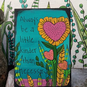 Be Kinder Than Necessary Quote Painting: Floral Wood Panel Art (7x5 ...