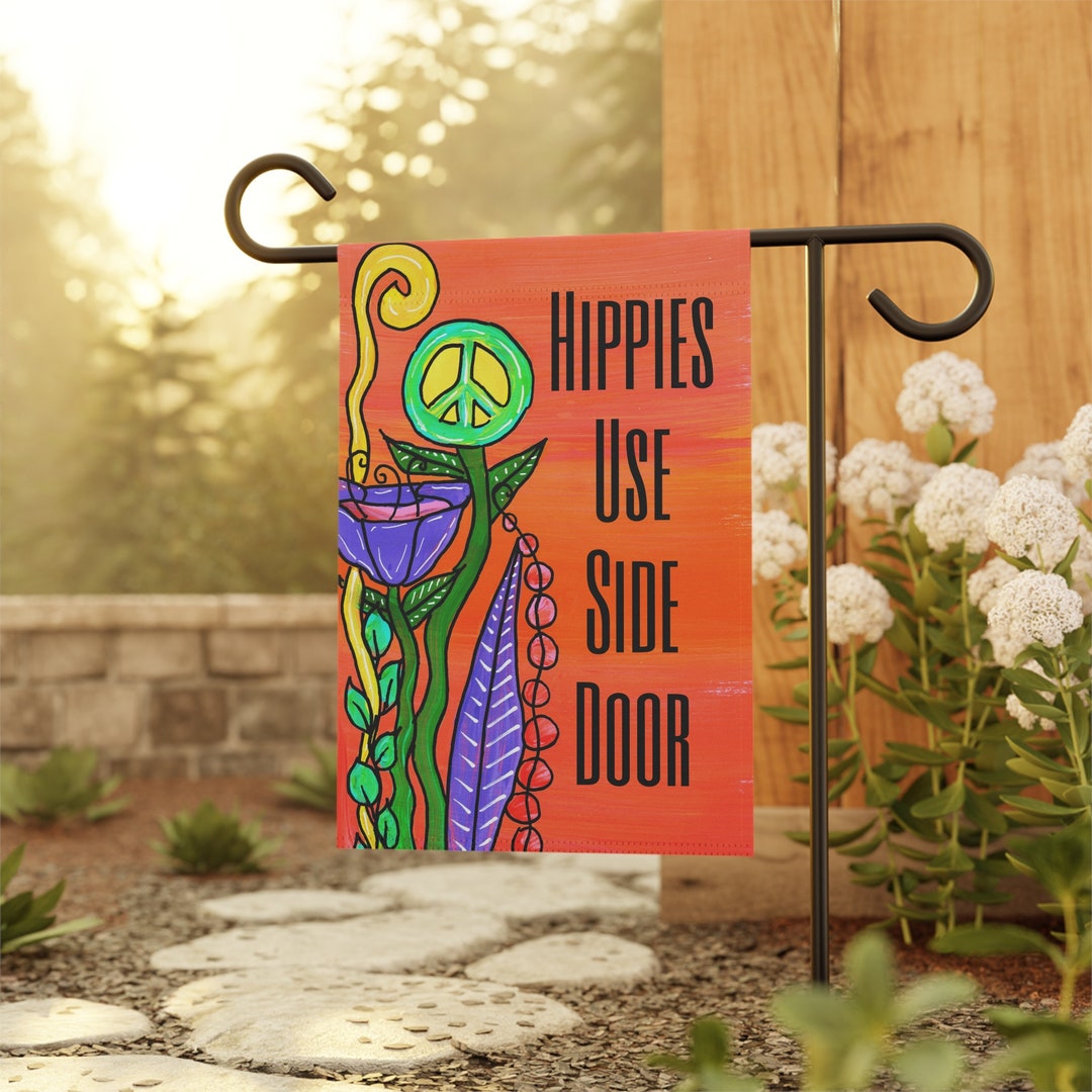 Hippies Use Side Door 18 X 12 Garden & House Banner Welcome Hippies ...