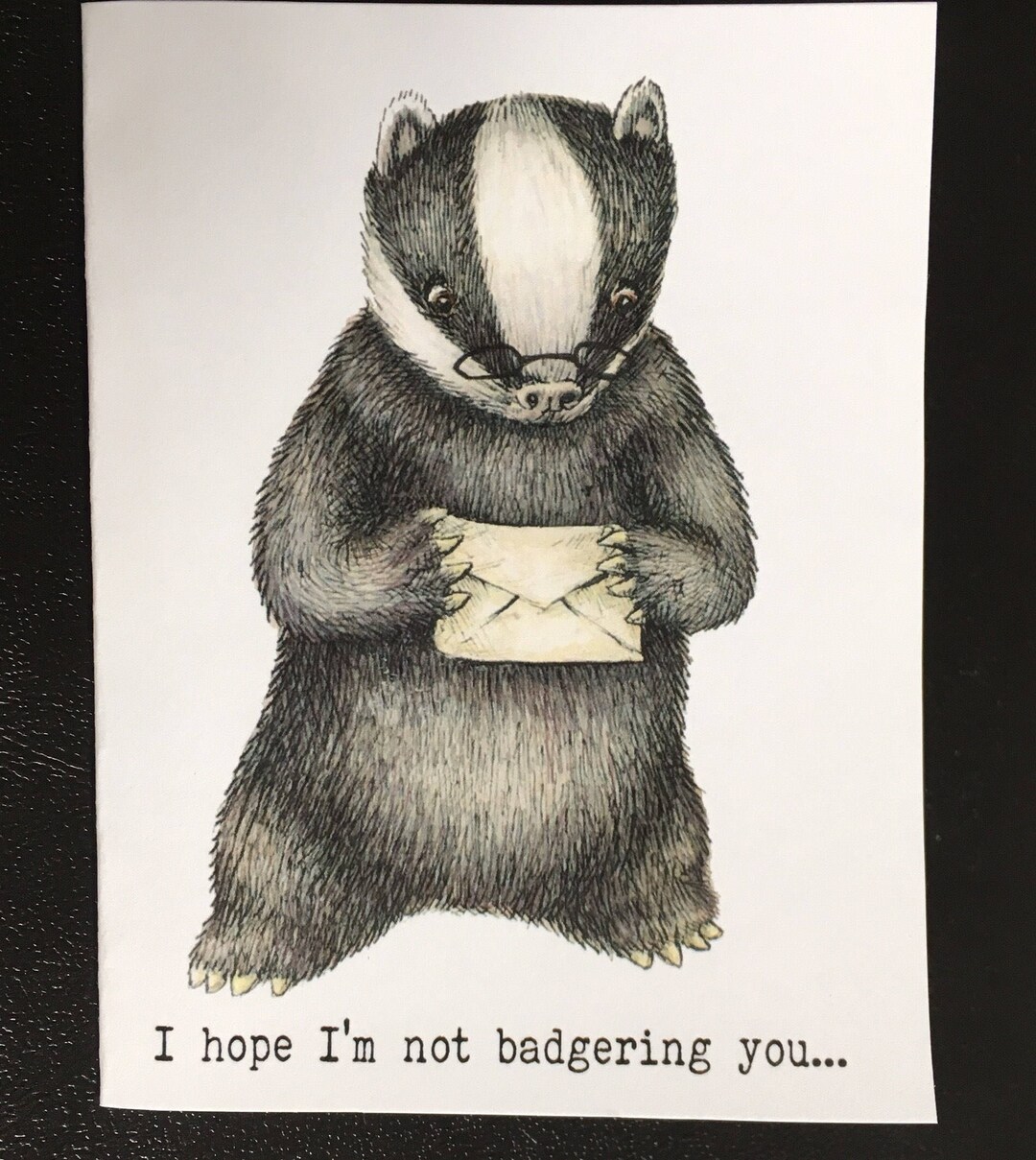 I Hope I'm Not Badgering You Handmade Badger Card, Animal Illustration ...