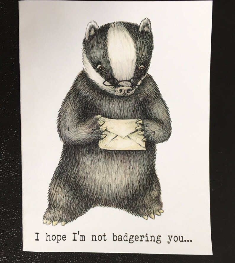 I Hope I'm Not Badgering You Handmade Badger Card Animal - Etsy
