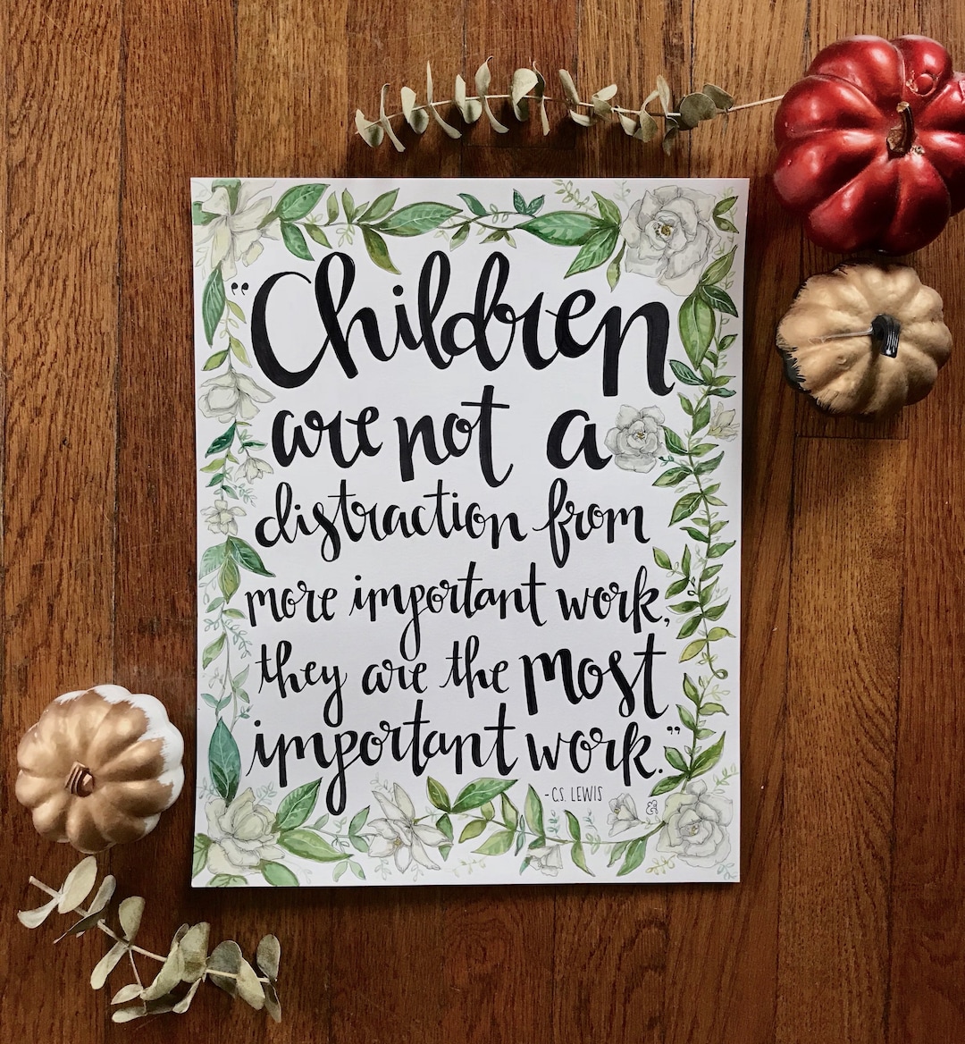 Children Are Not a Distraction C.S. Lewis Quote// Inspirational ...