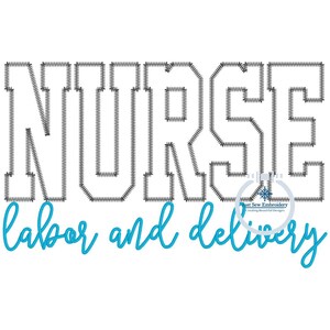 NURSE Block Zigzag Applique Embroidery Labor and Delivery Satin Script ...