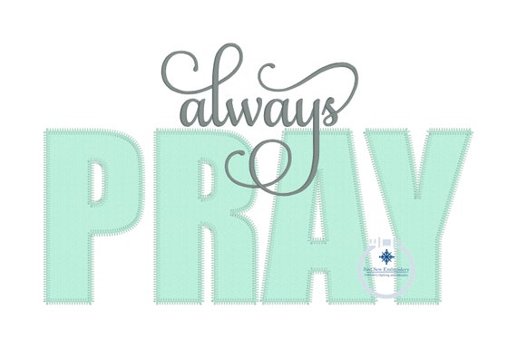 Always PRAY Applique Embroidery Design Satin Stitch and Zigzag - Etsy