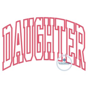 Daughter Arched Satin Applique Embroidery Design Four Sizes 9x9, 6x10 ...