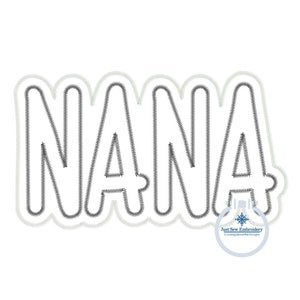 Nana Two Layer Applique Embroidery Design Zigzag Stitch Three Sizes 6x10 Hoop, 8x8 Hoop, and ...