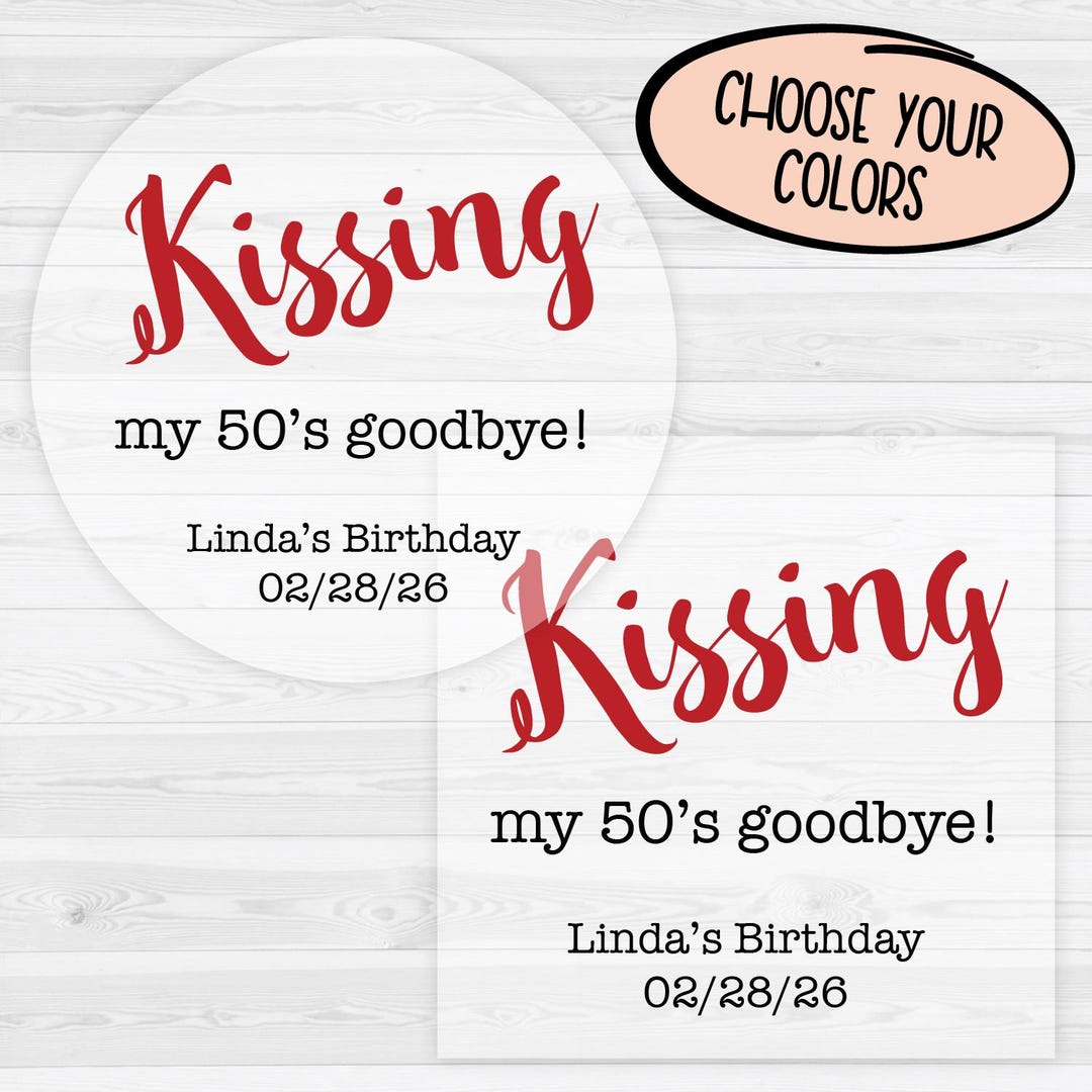 Kissing My Age Goodbye Birthday Stickers | Clear Birthday Favor Labels ...