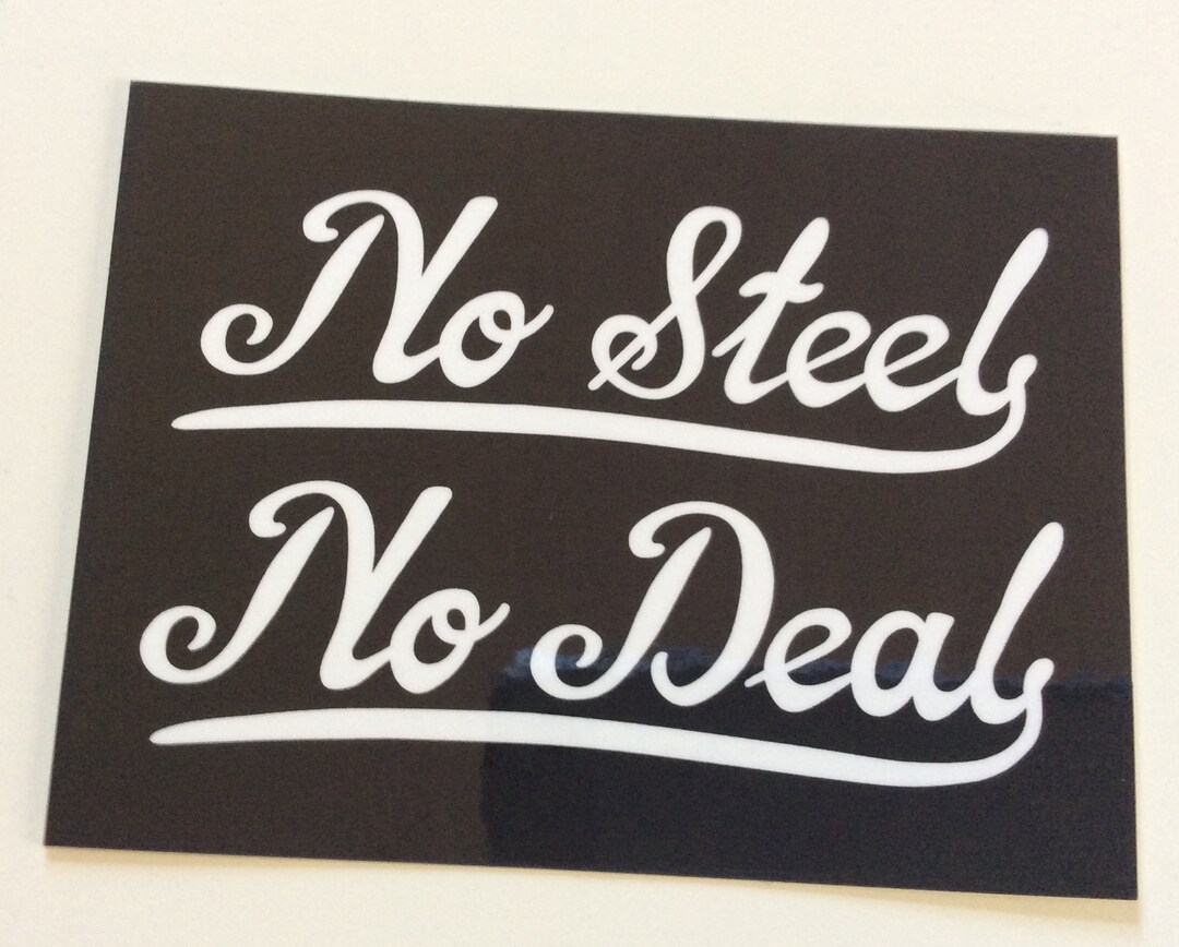 No Steel, No Deal Stickers. Buy 3 Get One Free - Etsy