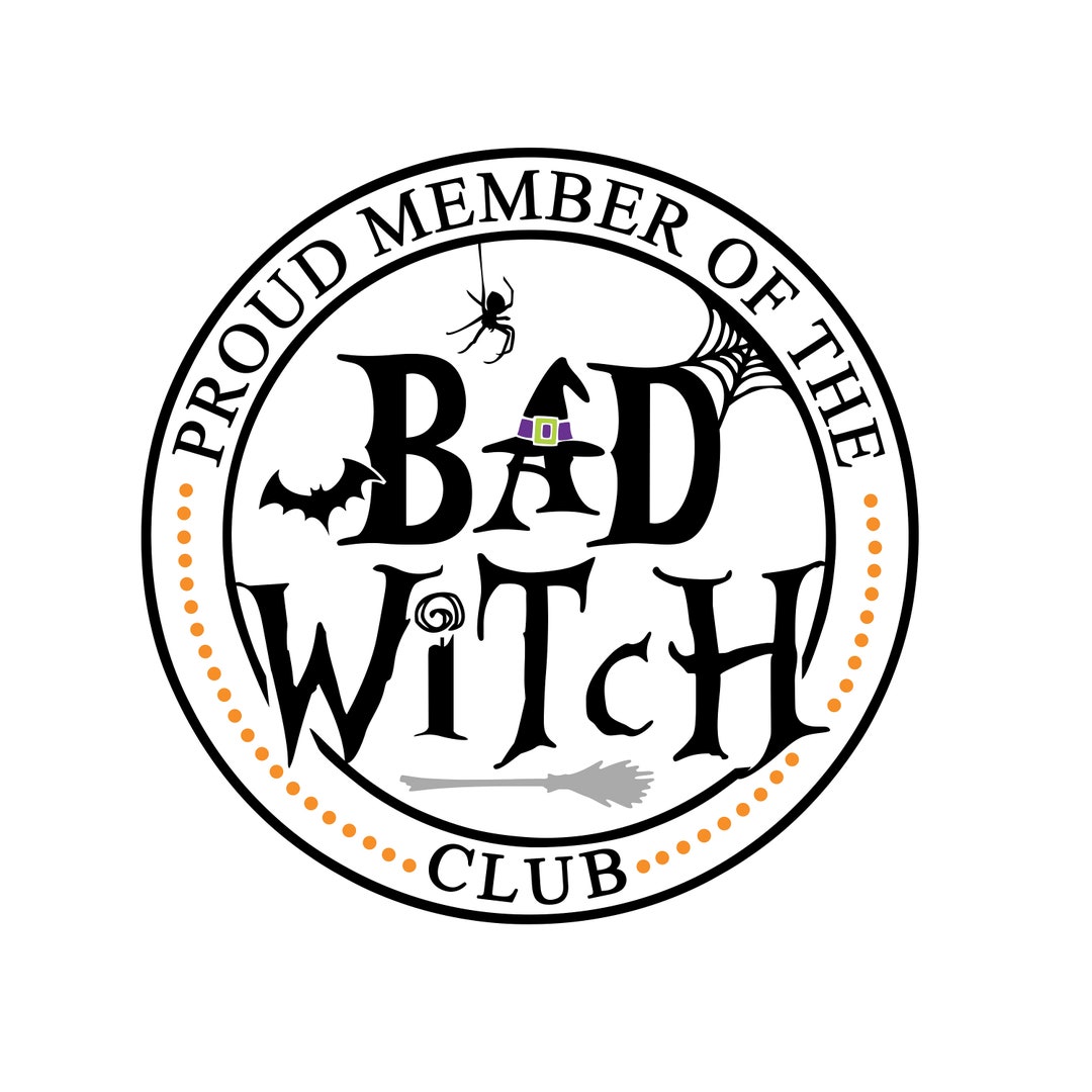 Bad Witch, Proud Member of the Bad Witch Club, Instant Download ...
