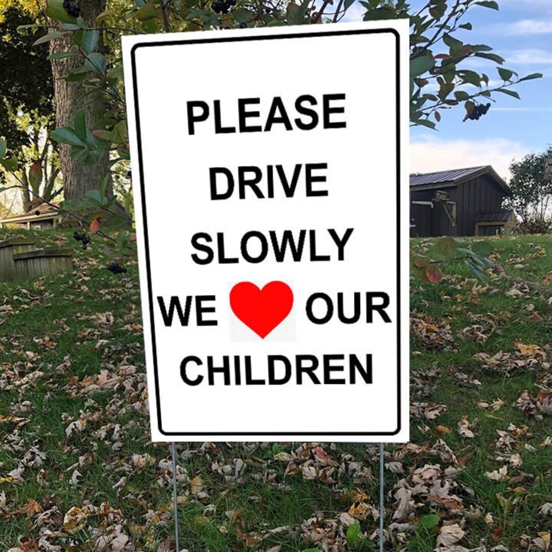 Please Drive Slowly, We Love Our Children Lawn Sign - Etsy