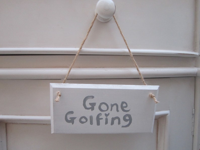 Gone Golfing, Wooden Handpainted Sign, Shabby Chic Style, Husband Gift ...