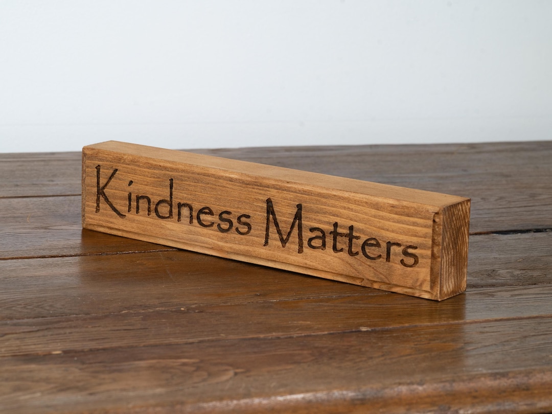 Engraved "kindness Matters" Wooden Sign - Handmade Shelf Decor ...