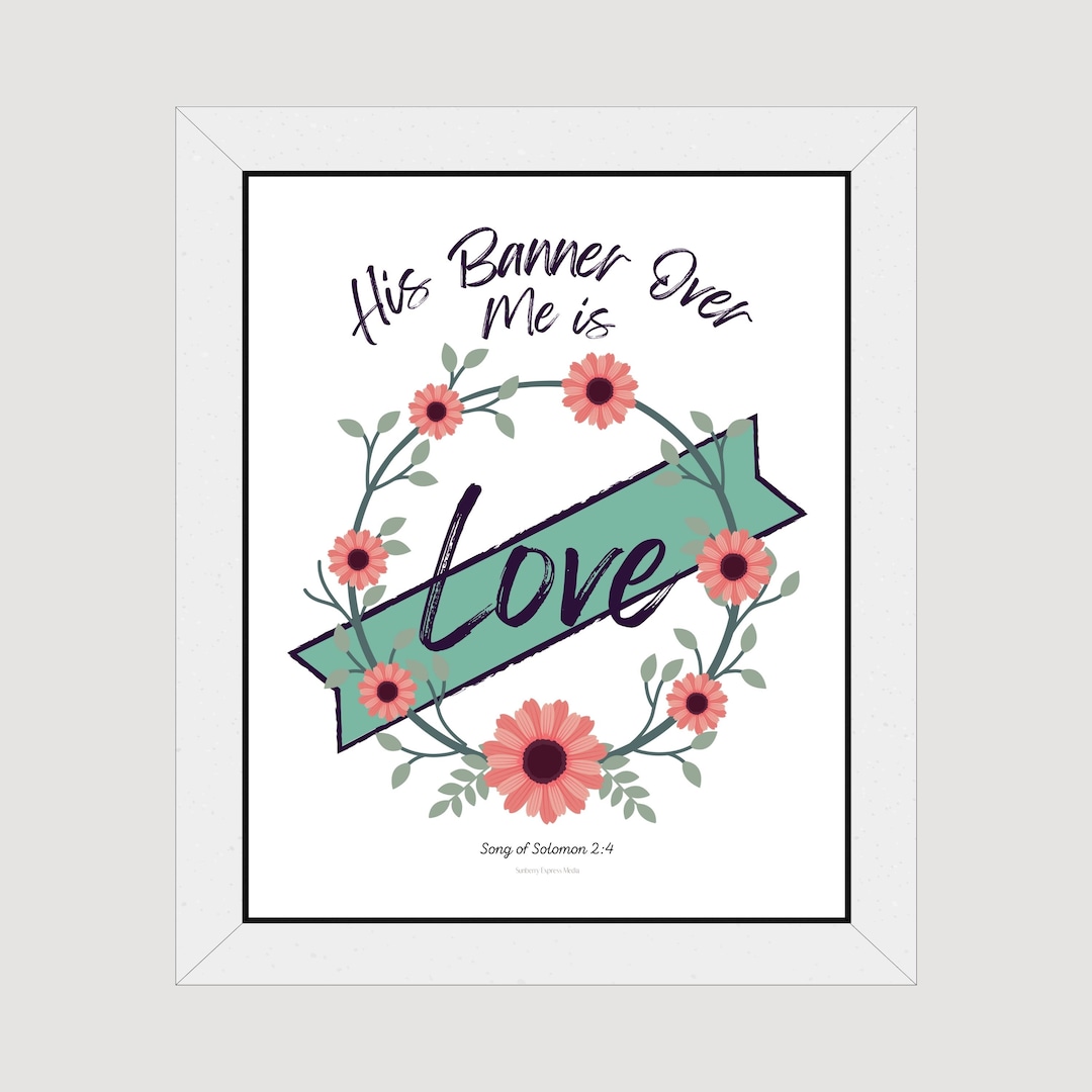 His Banner Over Me is Love - Scripture Wall Art Printable - Digital ...