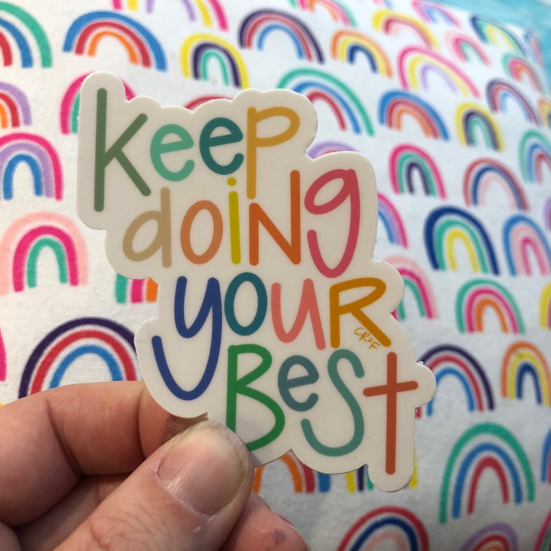 Keep Doing Your Best Sticker - Laptop Sticker, Bumper Sticker, Water ...