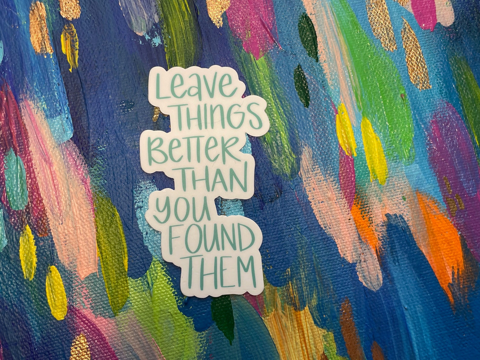 Leave Things Better Than You Found Them Sticker Handlettered - Etsy