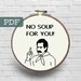 Soup Nazi Cross Stitch Pattern - Seinfeld Cross Stitch Pattern - Tv ...