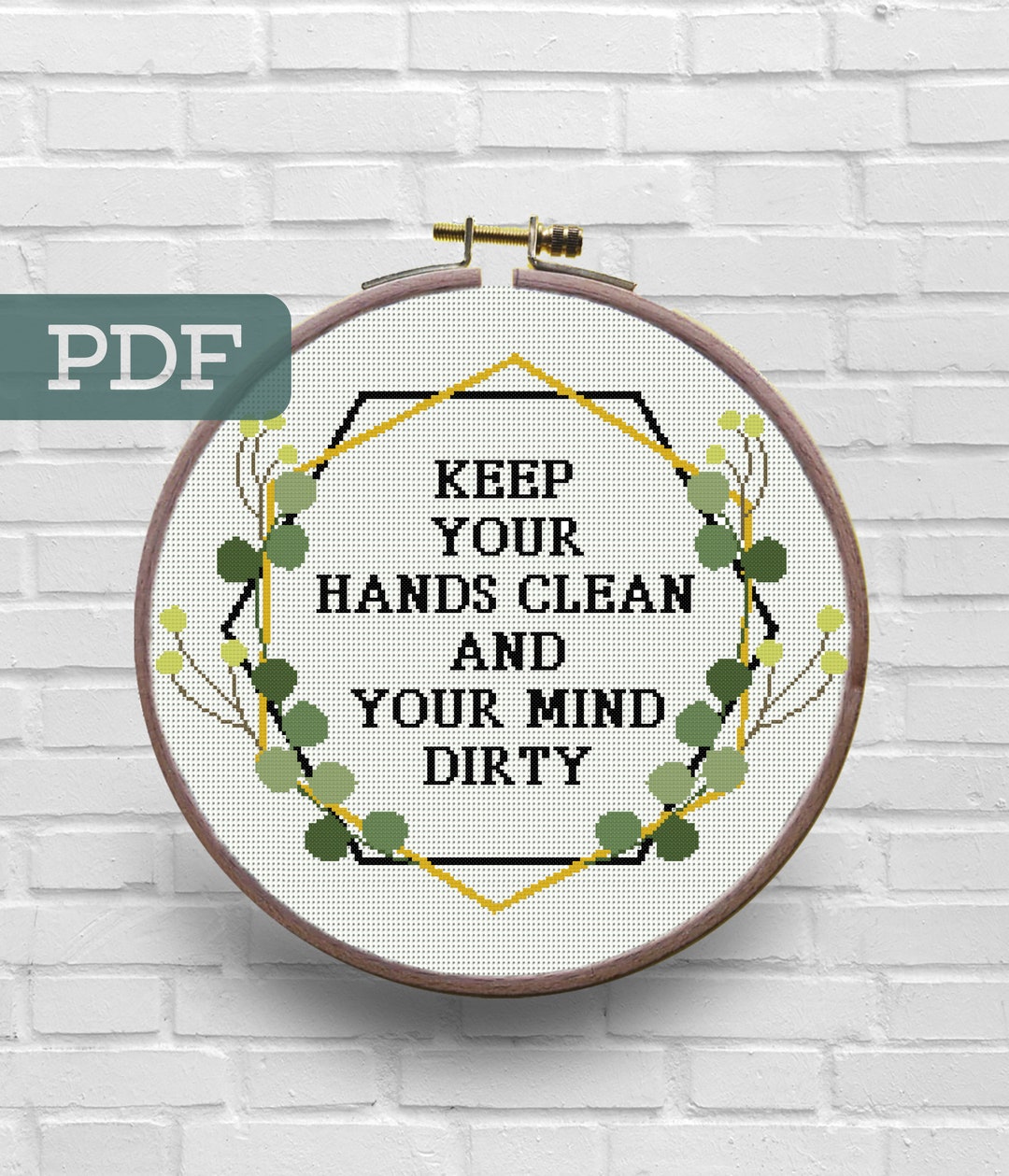 Keep Your Hands Clean and Your Mind Dirty Cross Stitch Pattern ...