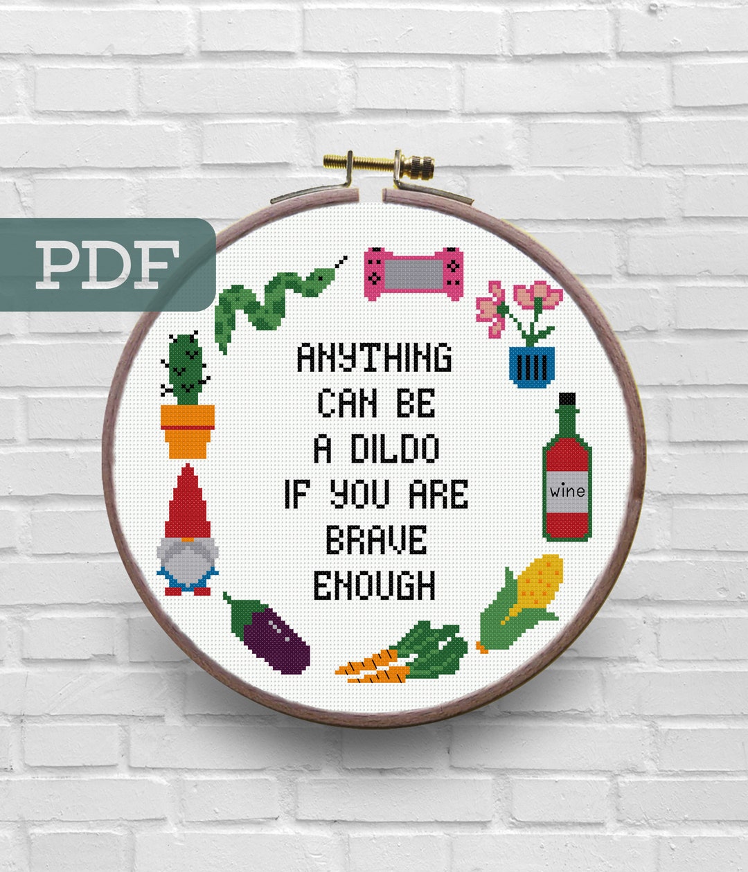Anything Can Be A Dildo If You Are Brave Enough Cross Stitch Pattern Subversive Cross Stitch