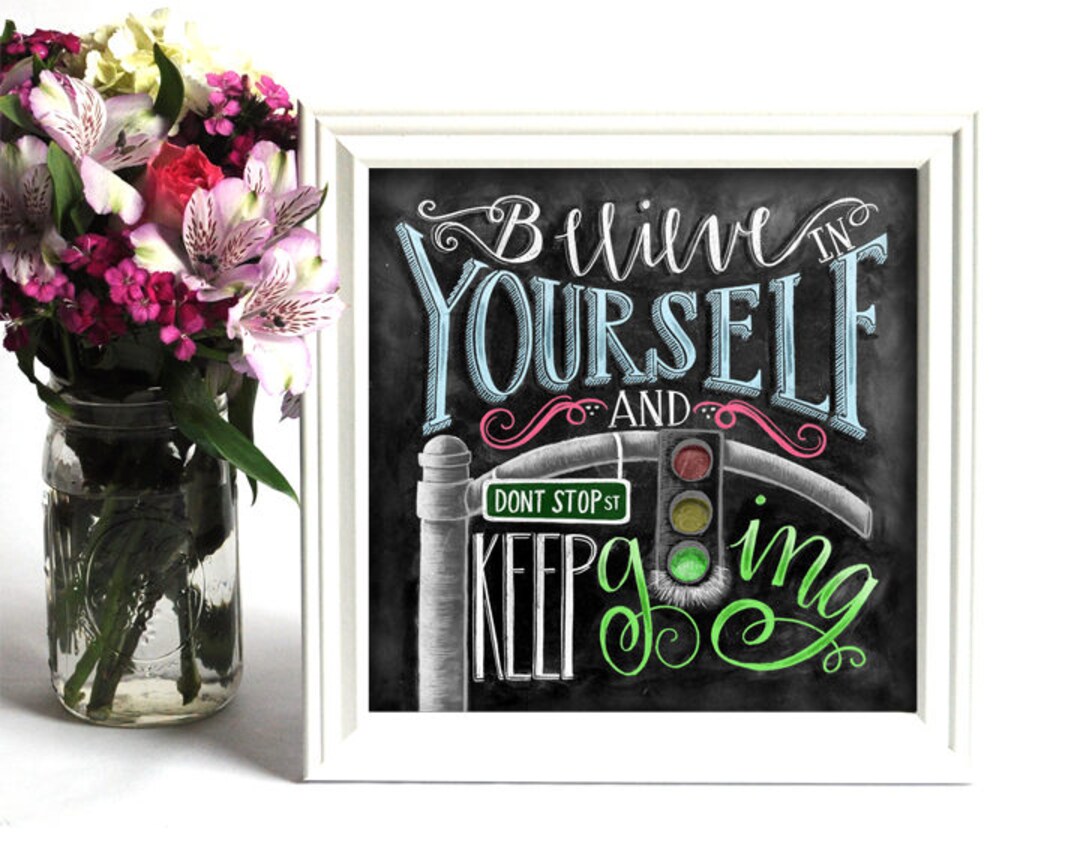 Believe in Yourself, Chalk Art, Chalkboard Art, Inspirational Quote ...
