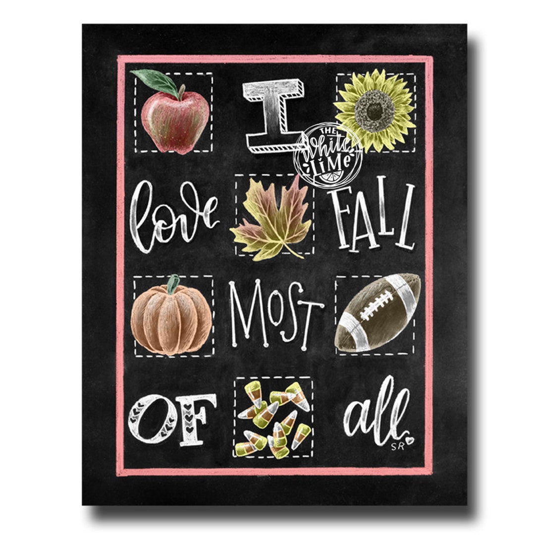 I Love Fall Most of All Sign, Chalkboard Art, Chalk Art, Fall Decor ...