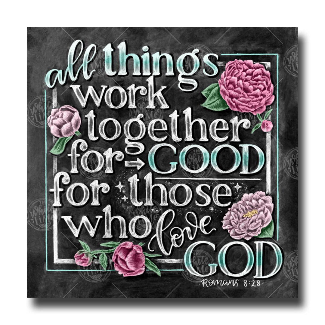 Romans 8:28, Chalkboard Art, Chalk Art, Scripture Art, Scripture Print ...