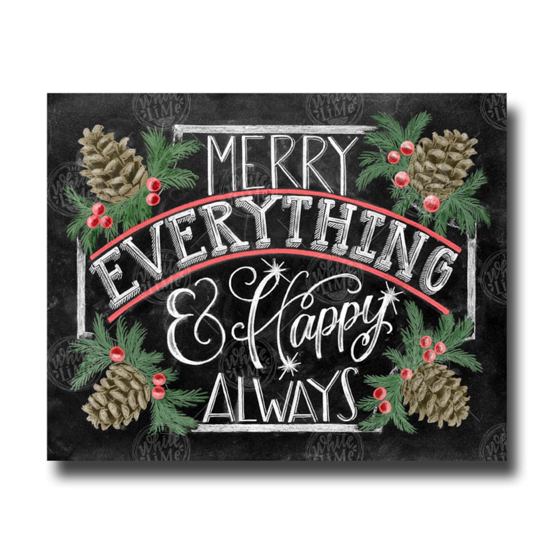 Holiday Sign, Merry Everything Happy Always, Chalkboard Art, Chalk Art ...