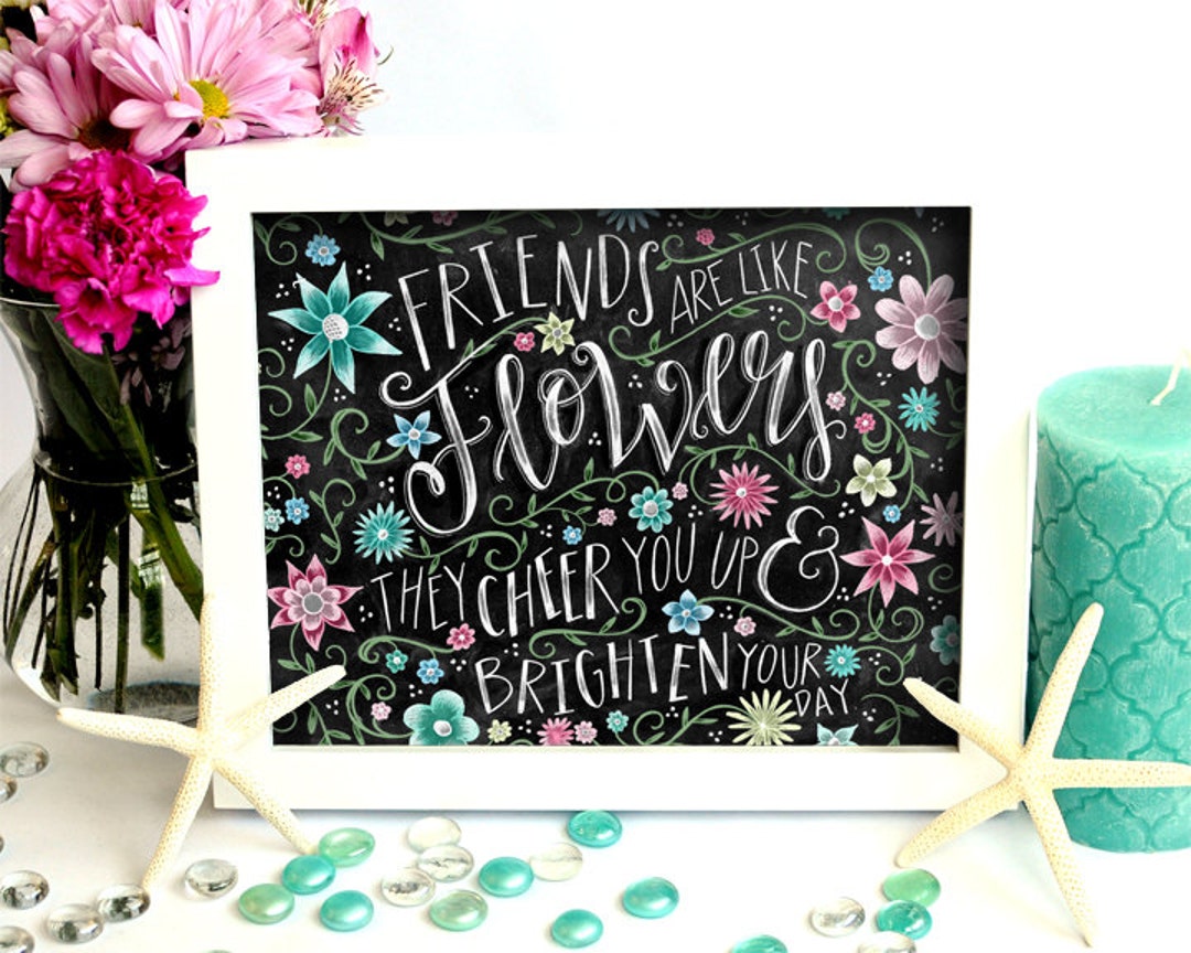 Friends Like Flowers Chalkboard Art Print, Friendship Gift - Etsy