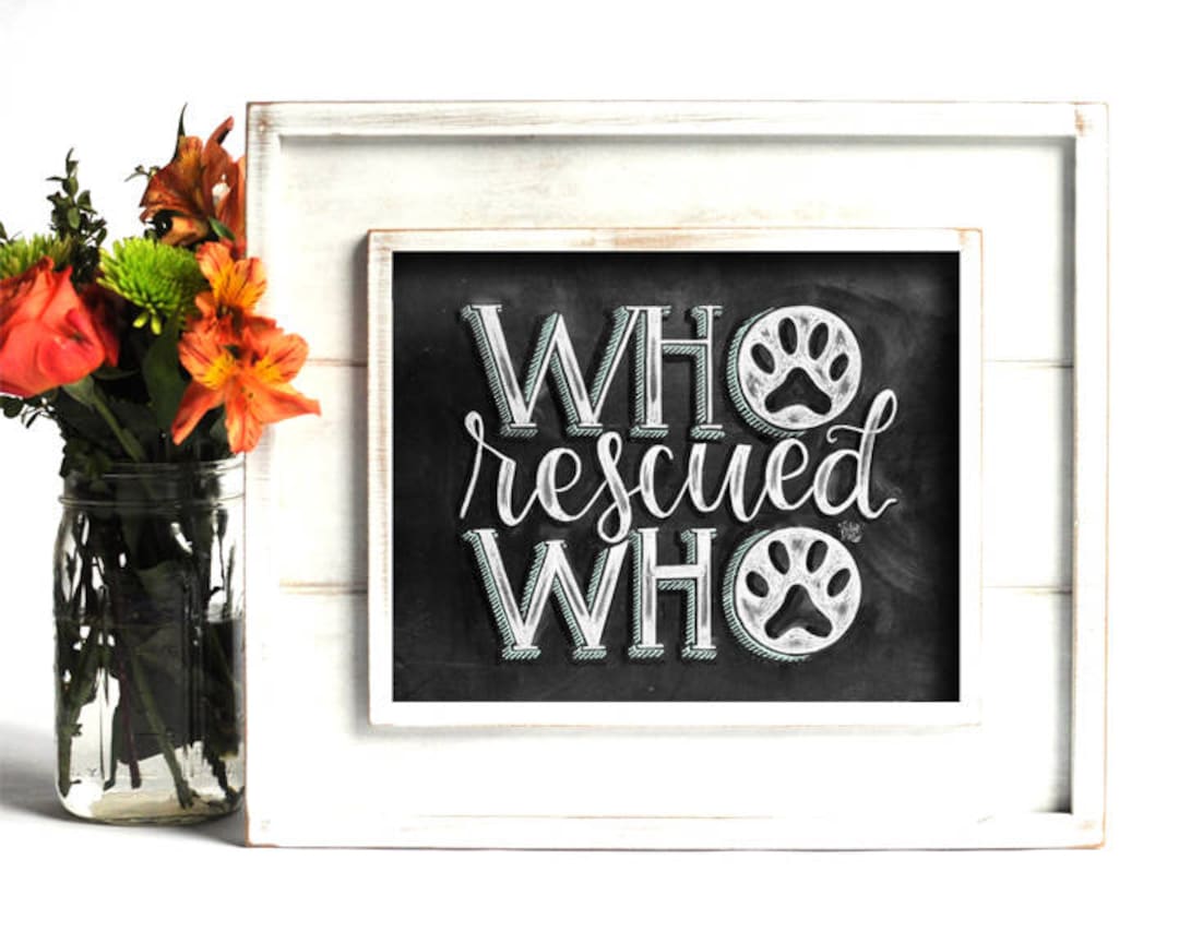 Dog Art, Who Rescued Who, Chalkboard Art, Chalk Art, Dog Decor, Dog ...