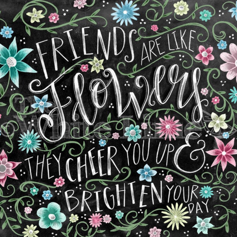 Friends Like Flowers Chalkboard Art Print, Friendship Gift - Etsy
