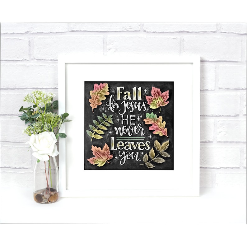 Fall for Jesus He Never Leaves, Chalkboard Art, Chalk Art, Scripture ...
