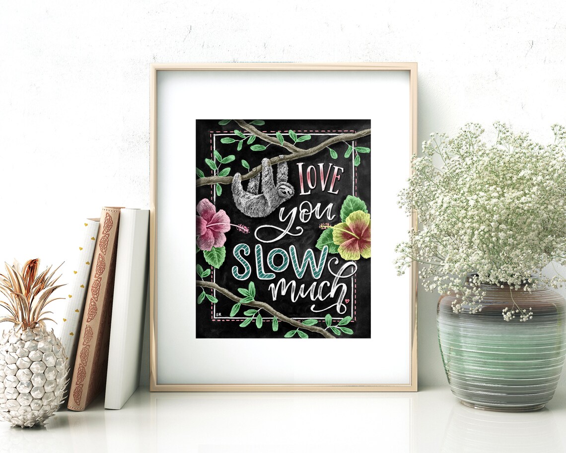 Love You Slow Much Sloth Chalkboard Art Print - Etsy