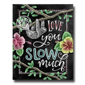 Sloth Gift, Love Sign, Chalkboard Art, Love Art, Sloth Art, Valentine's ...