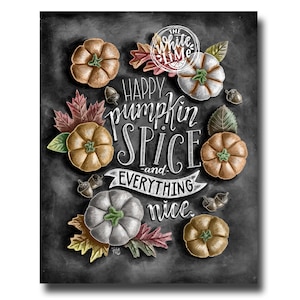 Fall Sign, Pumpkin Spice and Everything Nice, Chalkboard Art, Chalk Art ...