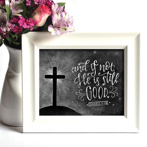And If Not He is Still Good Jesus Art Bible Verse Print - Etsy Norway