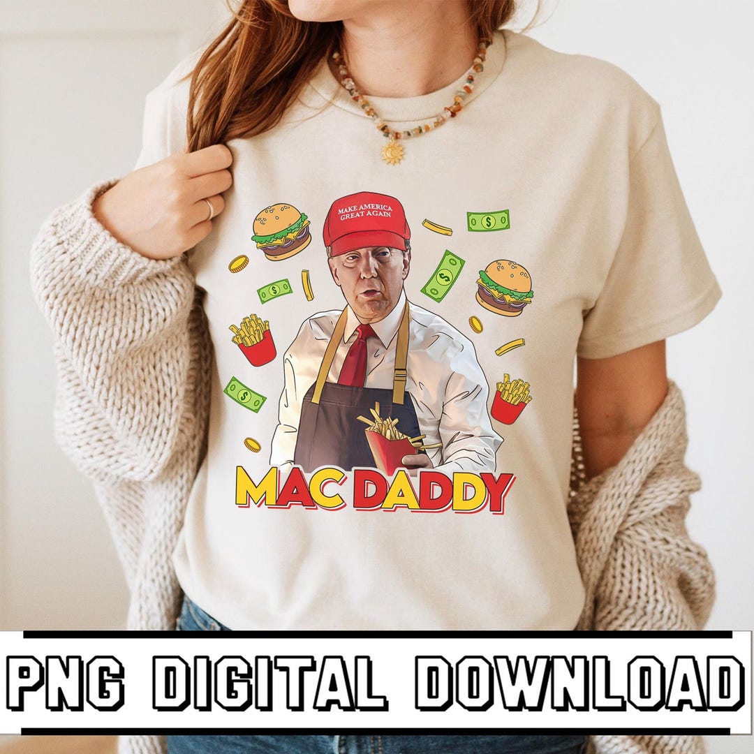 Funny Trump Mac Daddy Png File, Trump Making Fries Shirt Pennsylvania ...