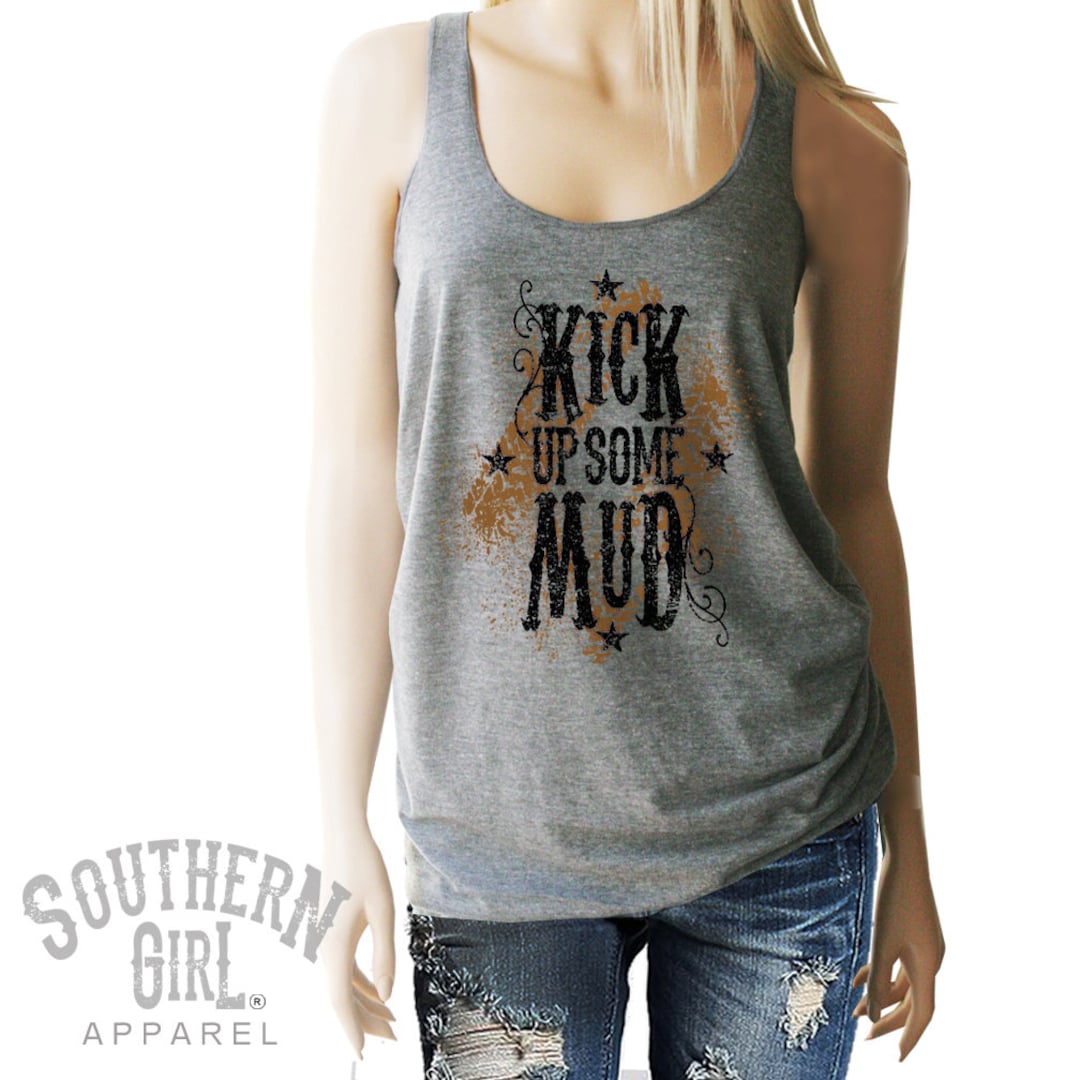 Kick up Some Mud Tank. Mud Girl. Muddy Girl Tank. Tough Mudder ...