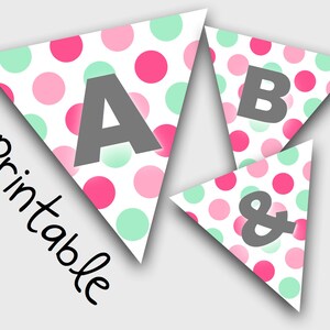 Printable Bunting Flags- Spots Poka Dots in Baby Pink , Pink & Mint -D ...