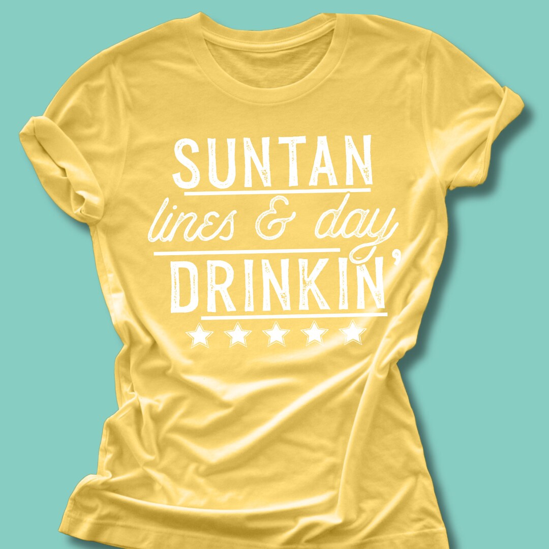 Suntan Lines and Day Drinkin T-shirt Sunshine Shirt - Etsy