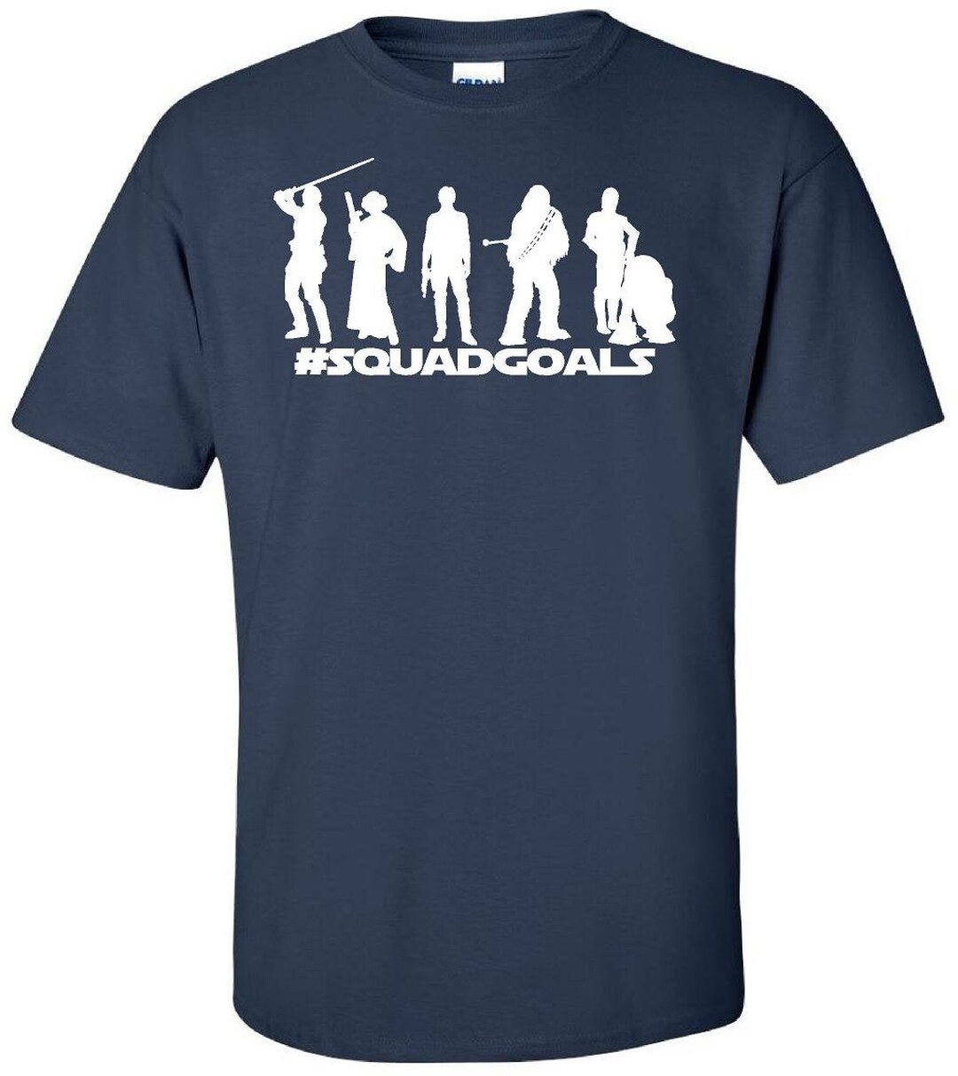 Star Wars SQUADGOALS Squad Goals T Shirt Disney Adult Unisex Gildan ...