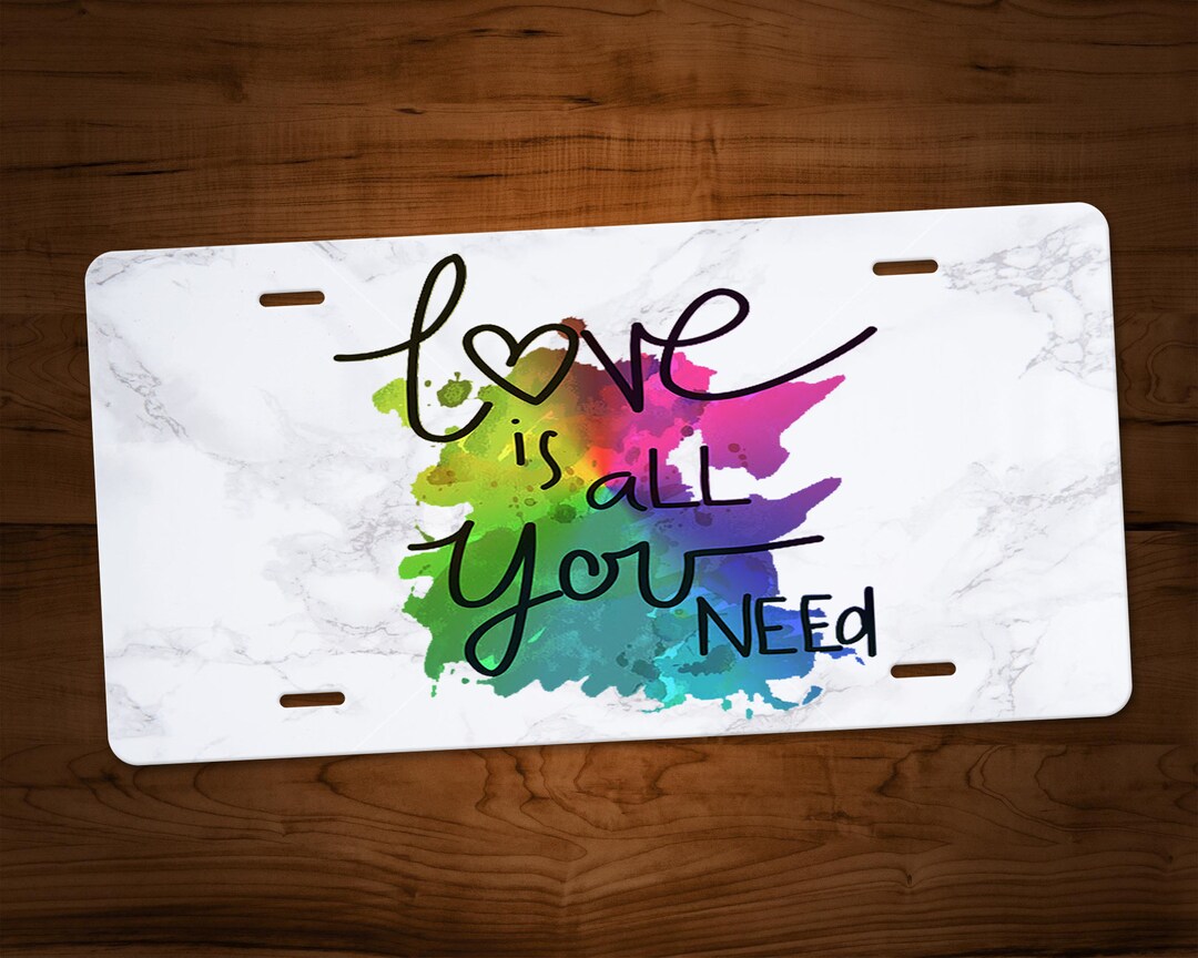Love is All You Need Plate, LGBT License Plate, Pride License Plate ...