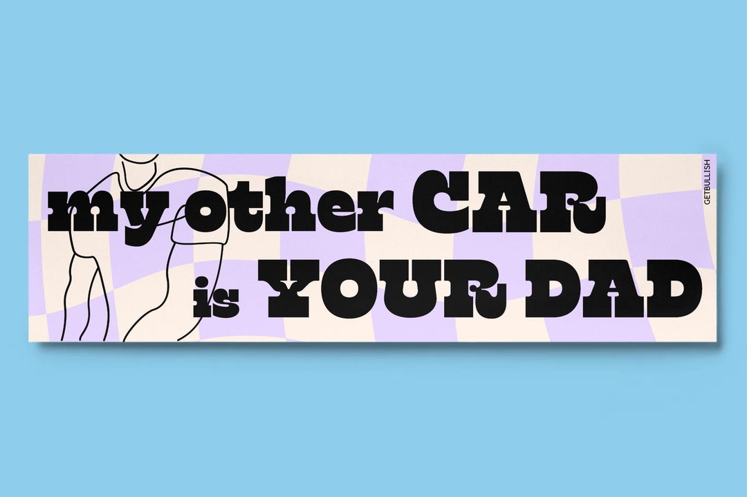 My Other Car is Your Dad Bumper Sticker 11 X 3 Cute Girly - Etsy