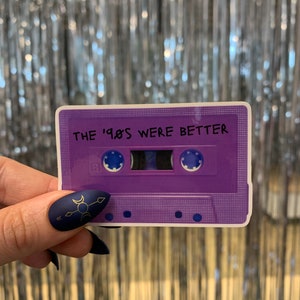 The 90's Were Better Glossy Die Cut Vinyl Sticker Weatherproof Water ...