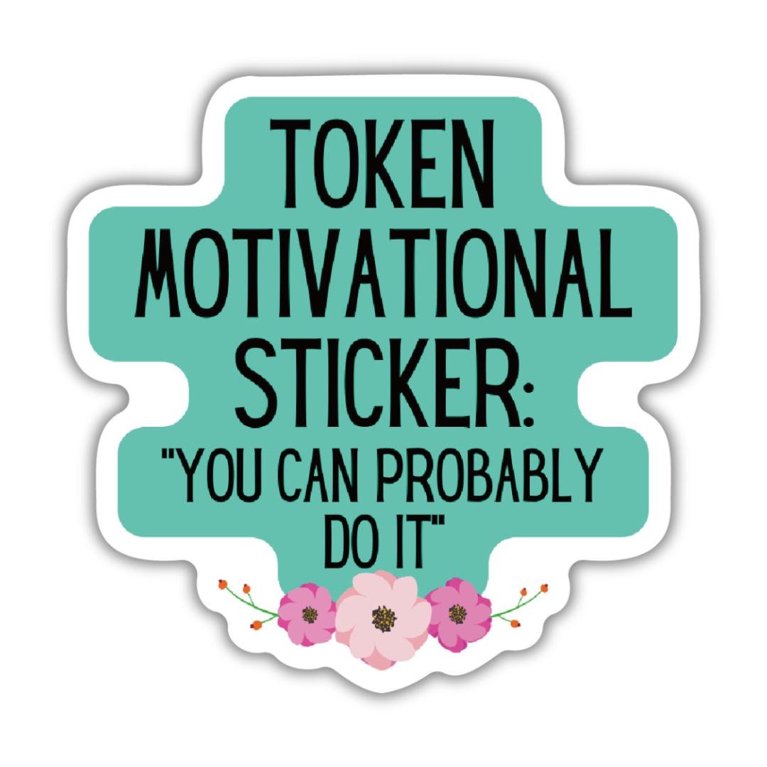 Token Motivational Sticker: you Can Probably Do It - Etsy