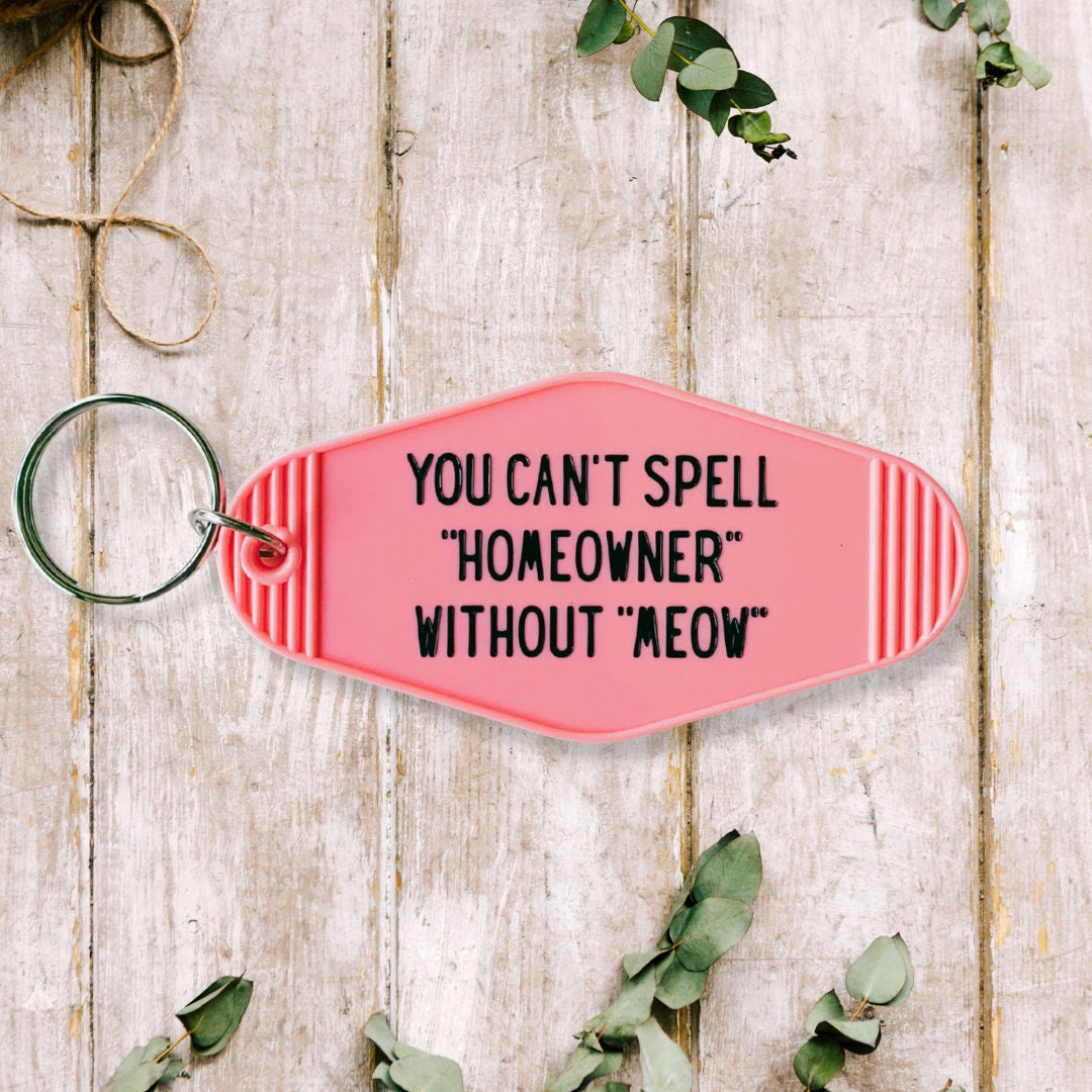 You Can't Spell Homeowner Without Meow Motel Style Keychain in Pink - Etsy