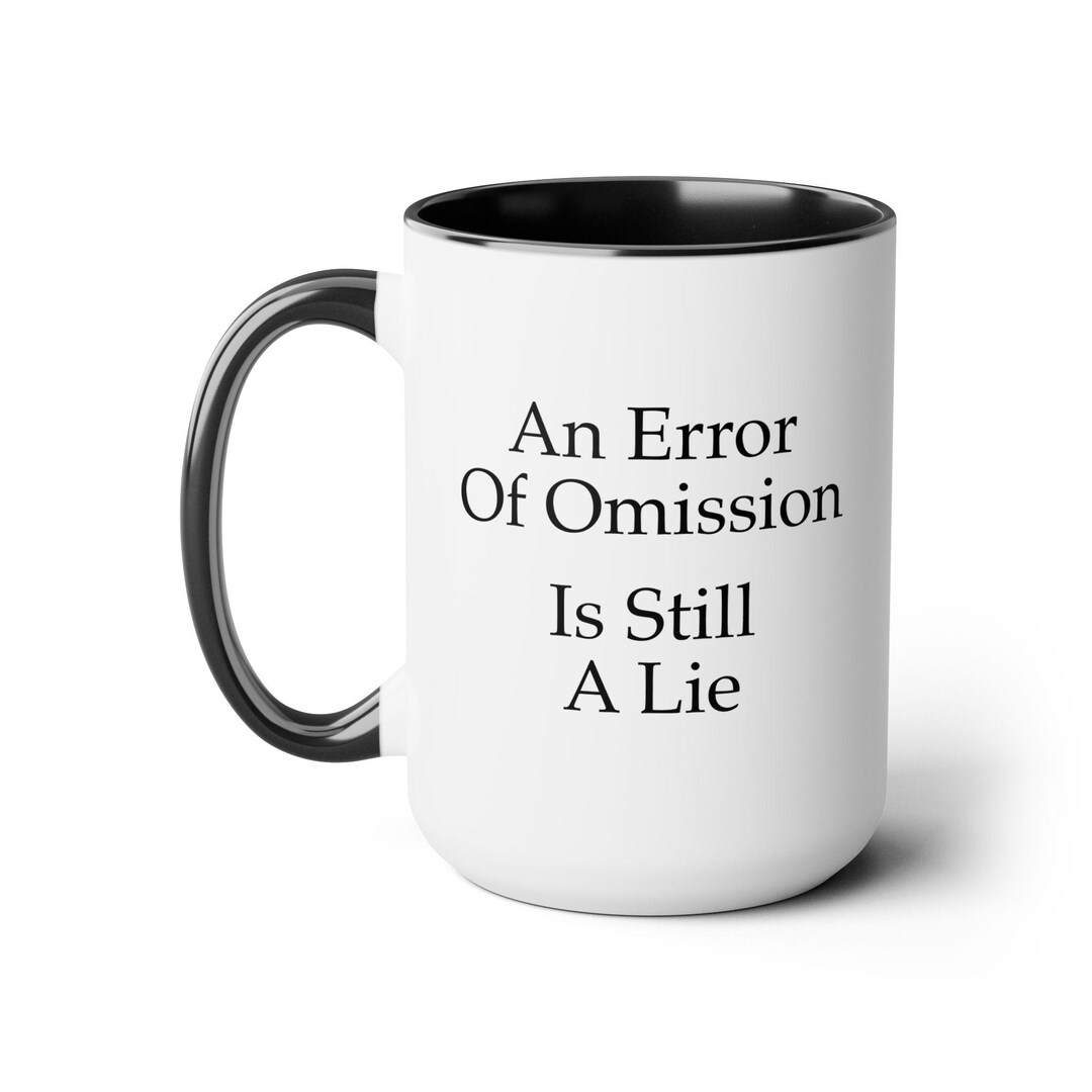 An Error of Omission is Still a Lie Coffee Mug - Personalized Black ...